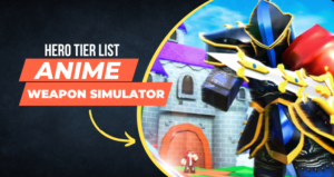 Anime Weapon Simulator Tier List May 2026: Best Hero, Weapons