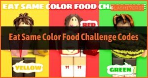 [New Code] Eat Same Color Food Challenge Codes September 2025