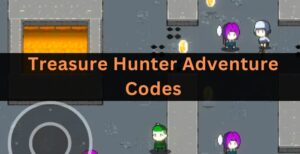 Treasure Hunter Adventure Codes for May 2026