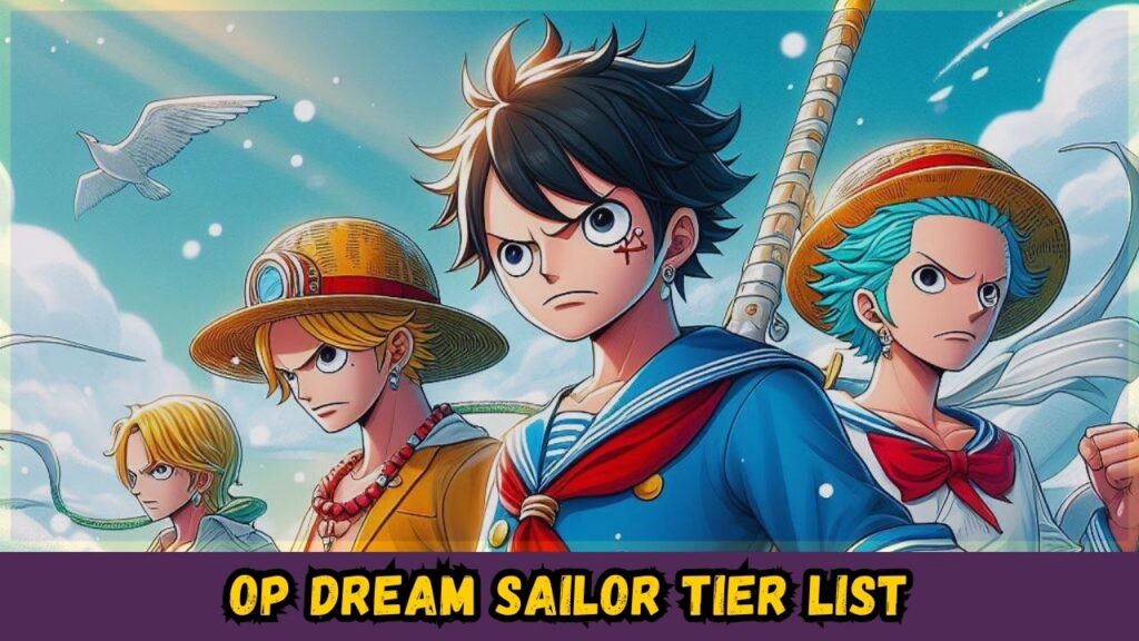 OP Dream Sailor Tier List January 2026 - Best Heroes Guide