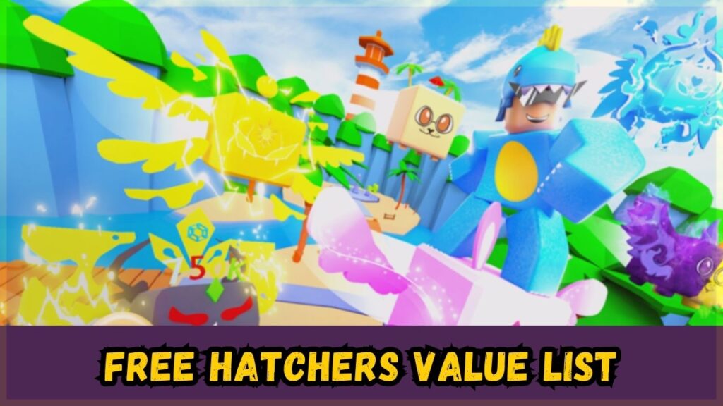 Roblox Free Hatchers Value List for January 2026