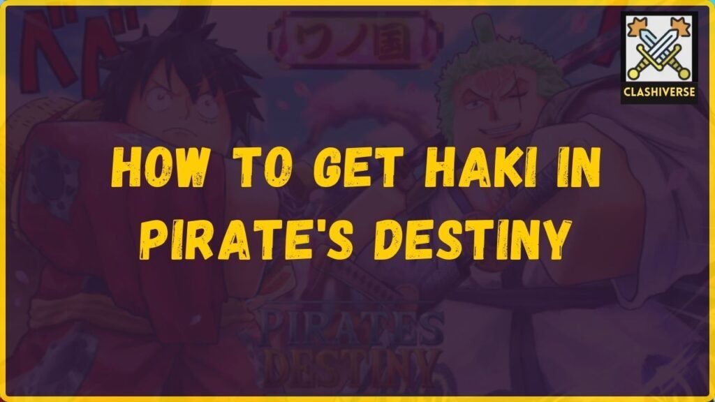 How to Get Haki in Roblox Pirate's Destiny - Locations Guide
